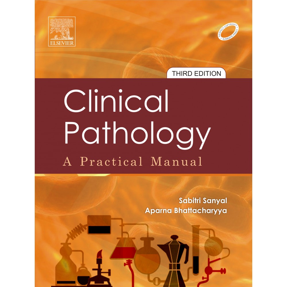 Clinical Pathology: A Practical Manual ;3rd Edition 2012 By Sabitri Sanyal